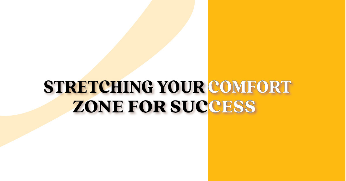 Stretching Your Comfort Zone for Success & Achieve Your Goal
