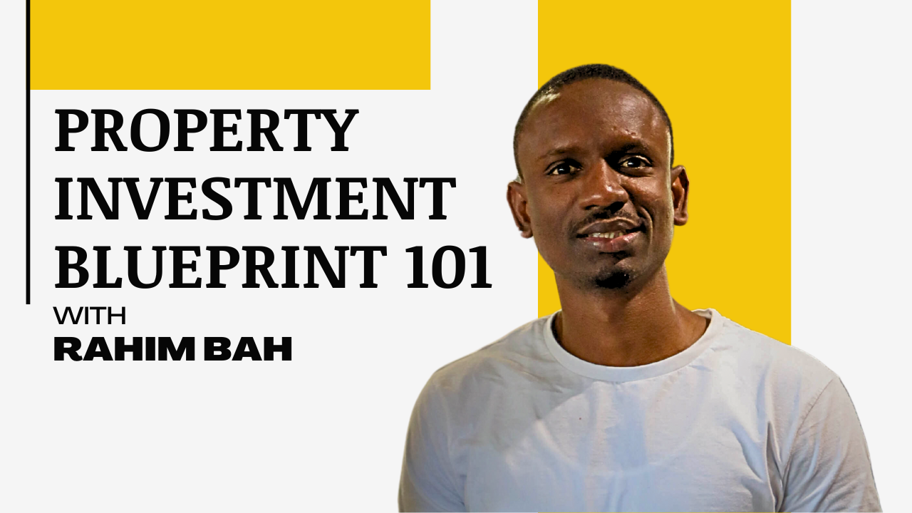 Property Investment Blueprint – with Rahim Bah